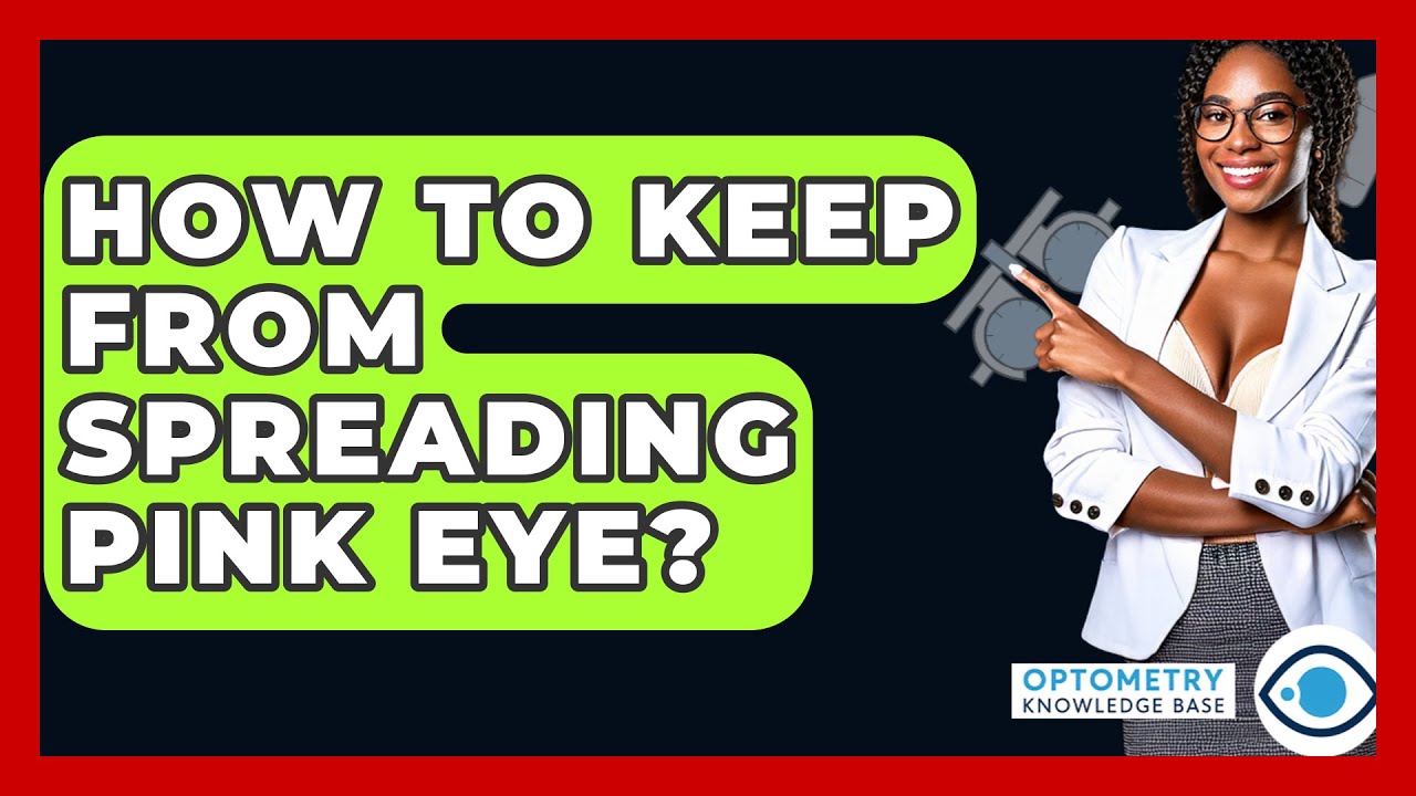 How To Keep From Spreading Pink Eye? - Optometry Knowledge Base - YouTube