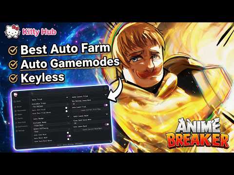 [BEST & KEYLESS] Anime Breaker Script - Kitty Hub - AUTO FARM, AUTO ALL GAMEMODES, ALL FEATURES