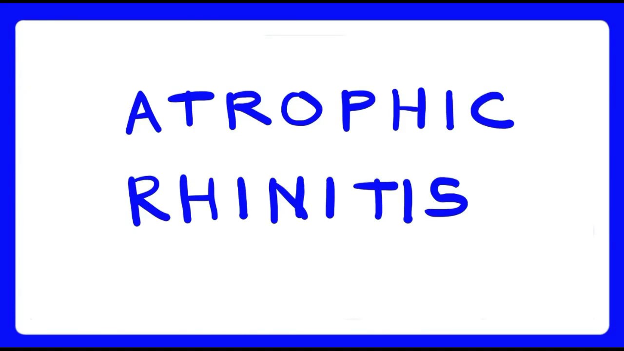 Atrophic Rhinitis - Aetiology, types, clinical findings, management ...