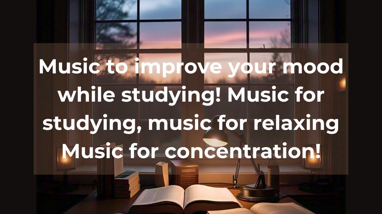 Music to improve your mood while studying! Music to study and relax ...