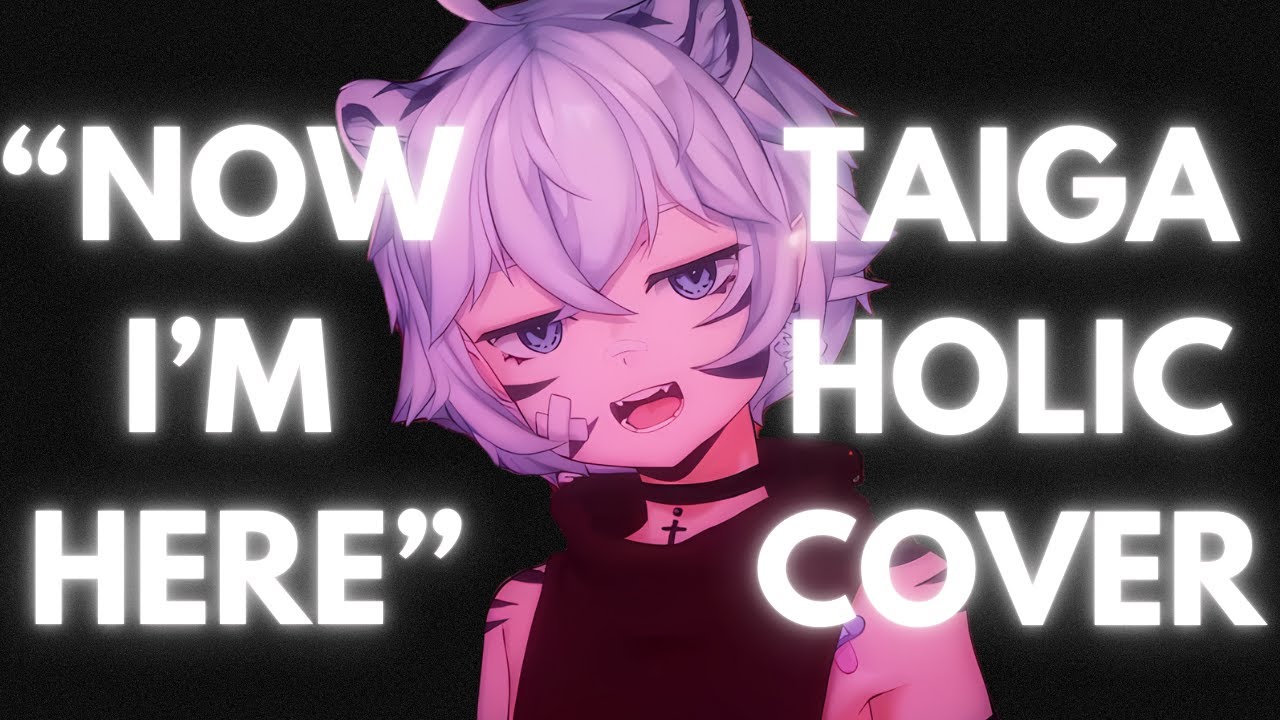 Now I'm Here - TaigaHolic Cover - YouTube