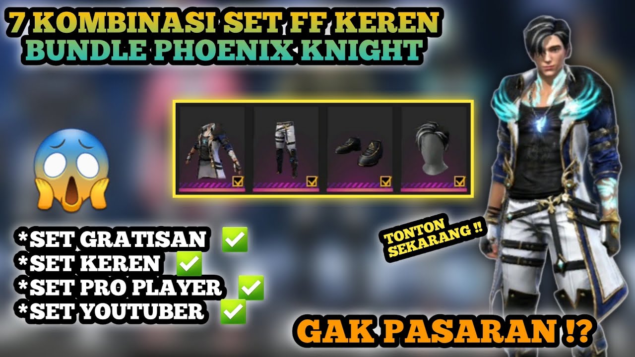 7 KOMBINASI SET FF KEREN BUNDLE FF PHOENIX KNIGHT | COMBINATION SET ...
