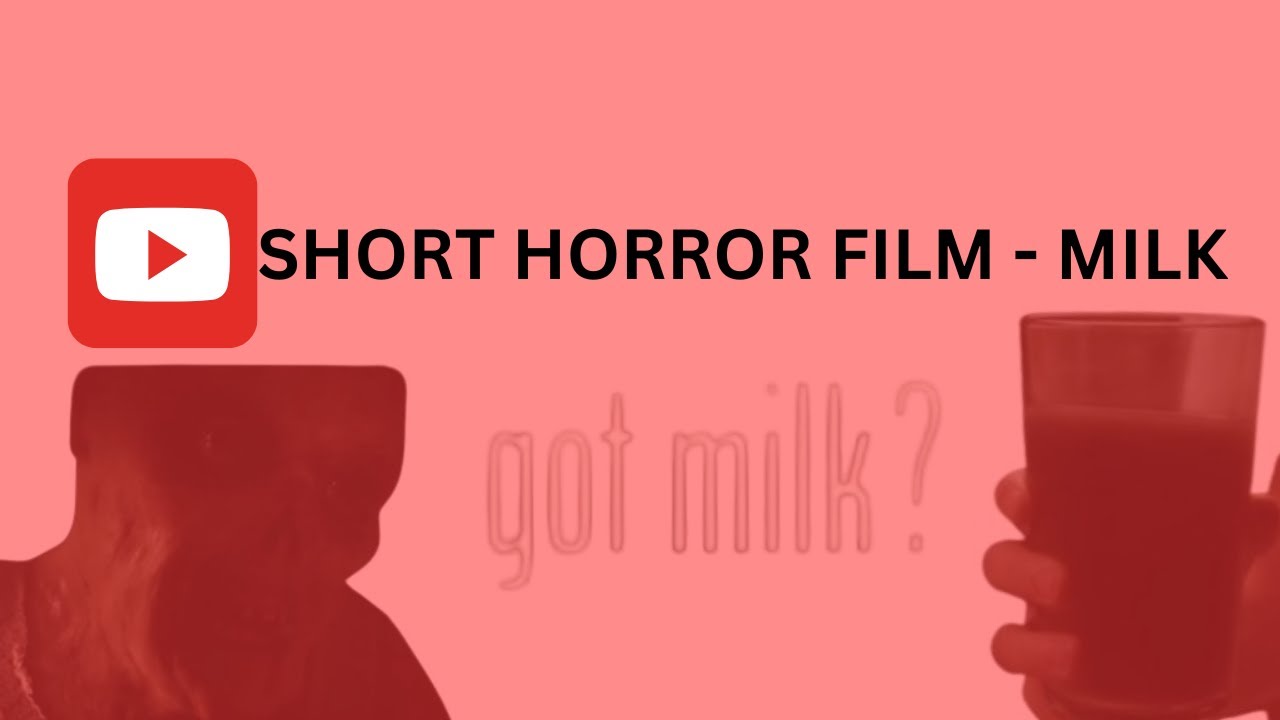 GOT MILK ? / SHORT HORROR FILM - YouTube