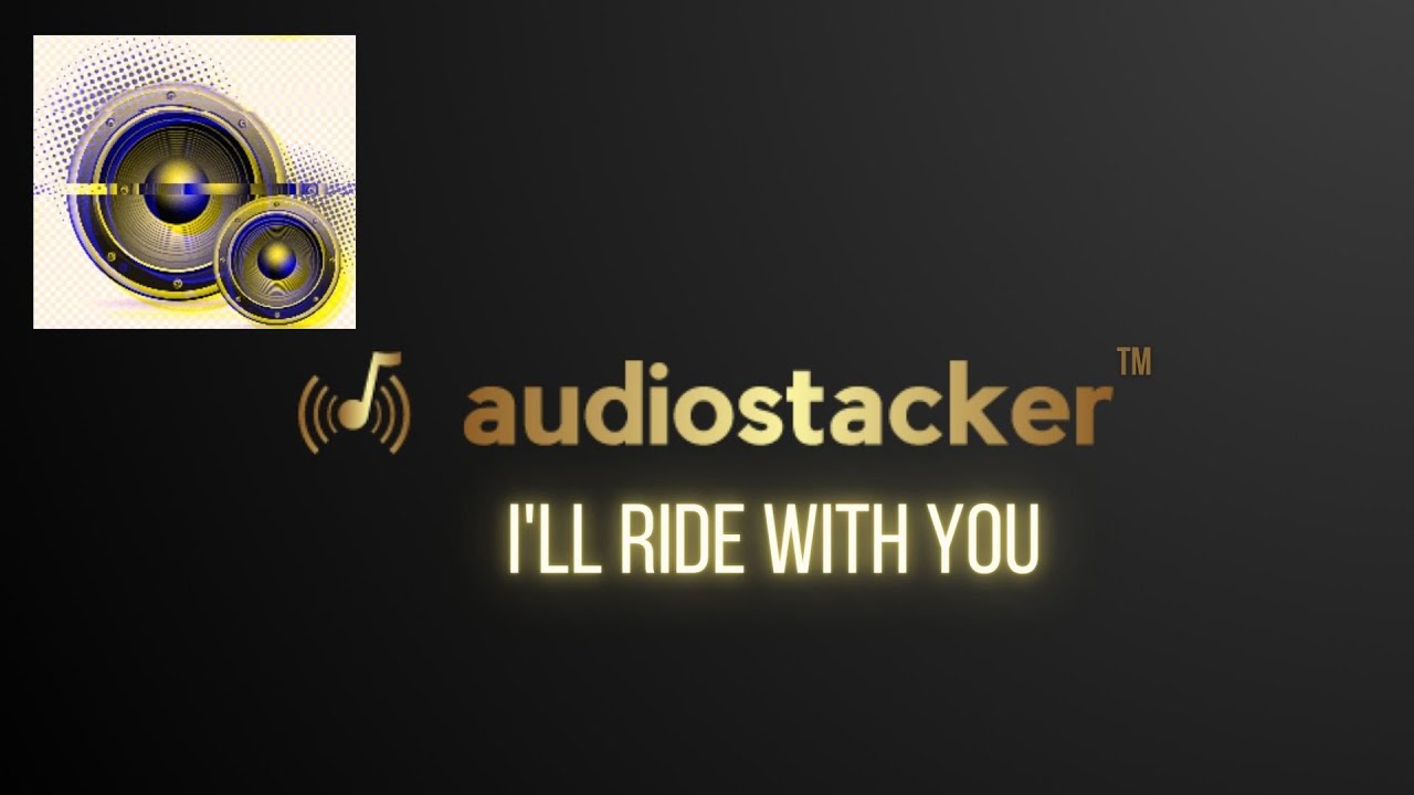 AudioStacker - I'll Ride With You - YouTube