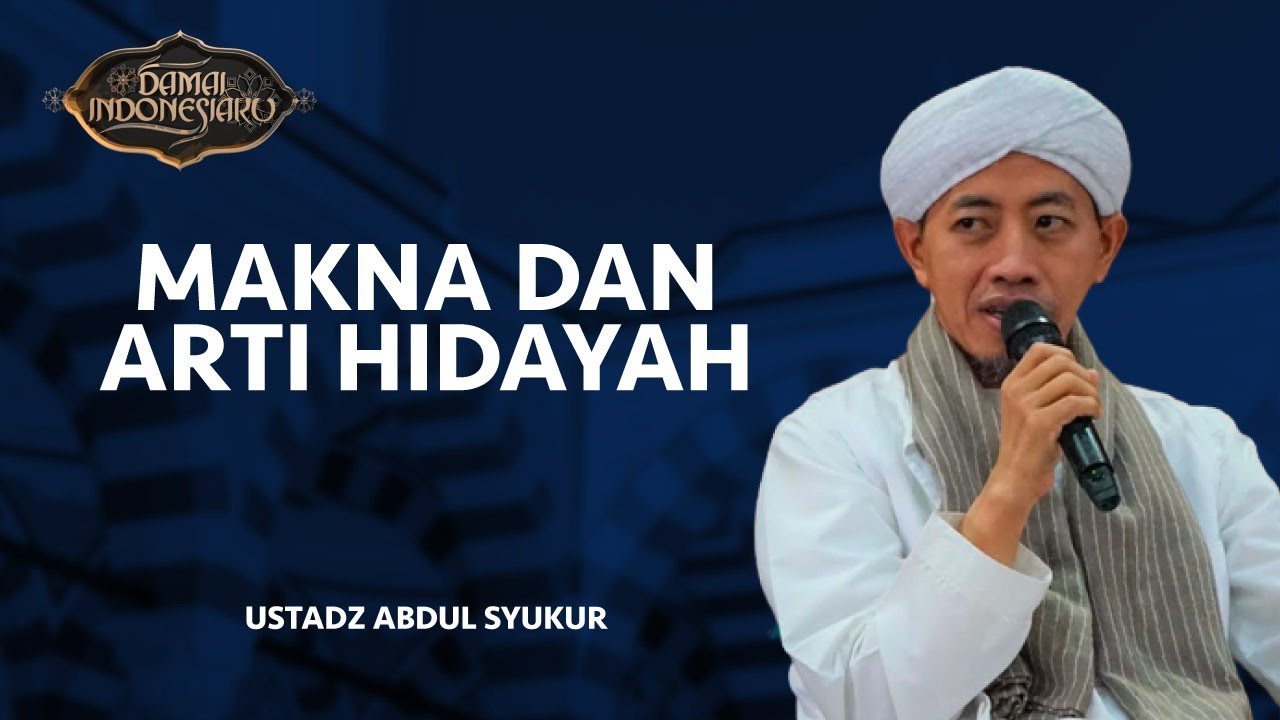 Makna dan Pengertian Hidayah dari Allah | Damai Indonesiaku - YouTube