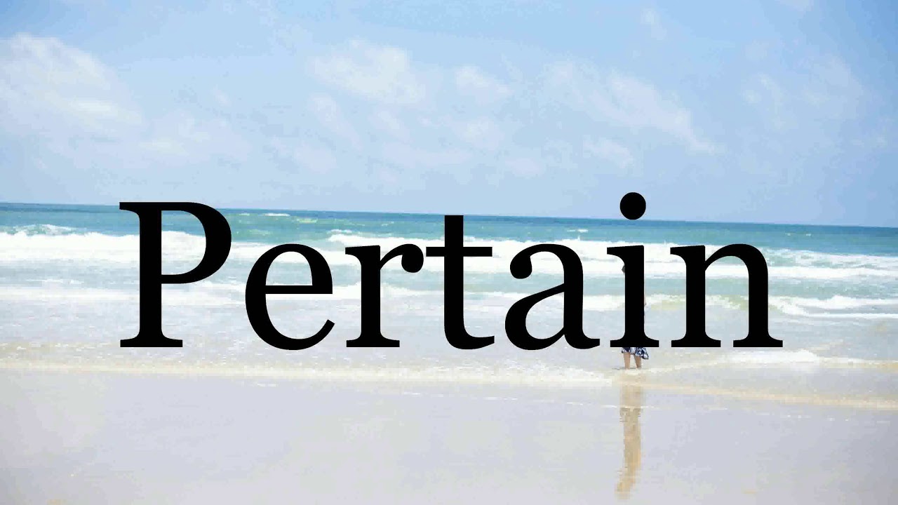 How To Pronounce Pertain🌈🌈🌈🌈🌈🌈Pronunciation Of Pertain - YouTube