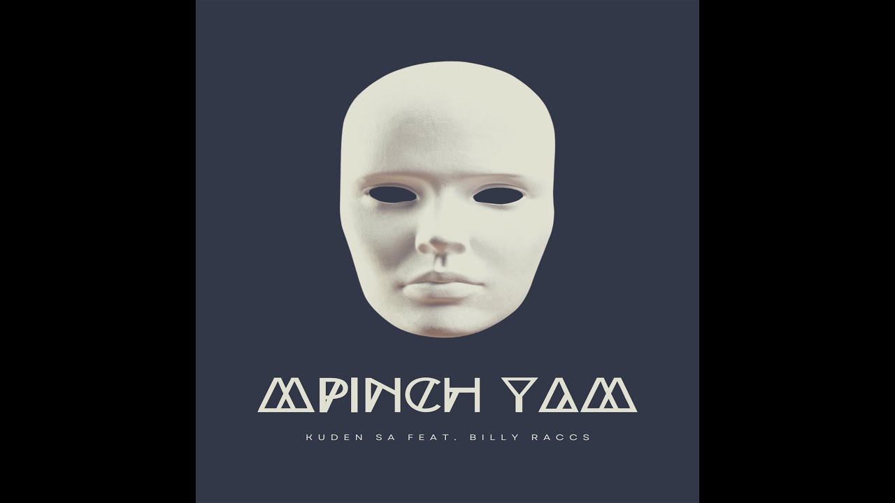 Kuden SA - Mpinch Yam (Feat. Billy Raccs) - YouTube