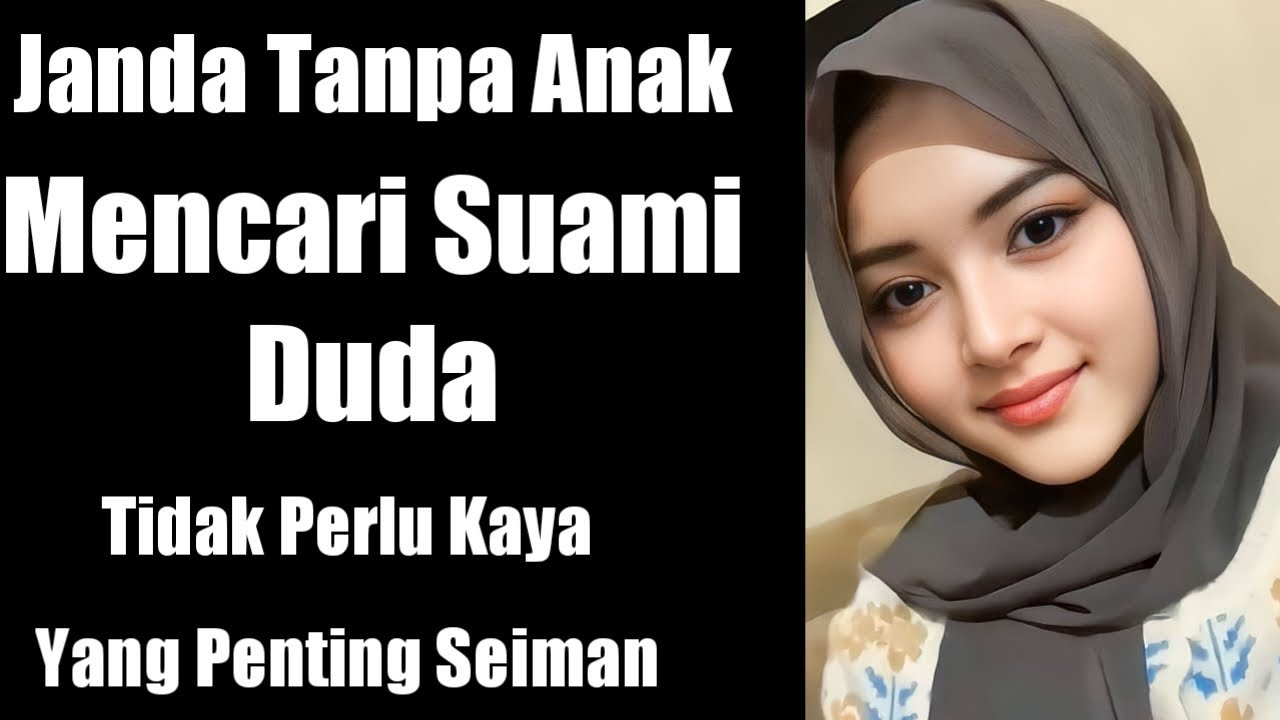 Janda Tanpa Anak Mencari Jodoh, Duda Tanpa Anak, Tidak Perlu Kaya Yang ...