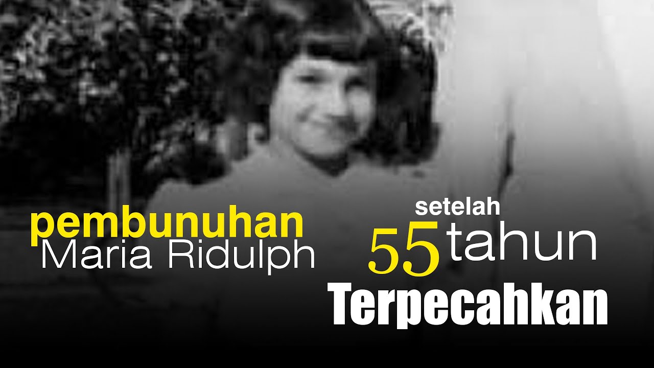 Pembunuhan Maria Ridulph setelah 55 tahun terpecahkan # ...