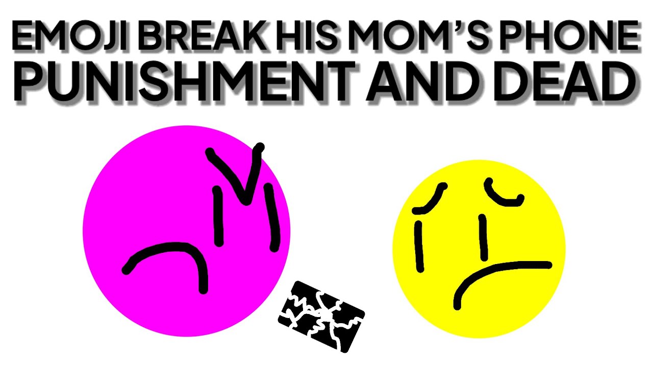 Emoji Break his Mom’s Phone Punishment and Dead (2021) - YouTube