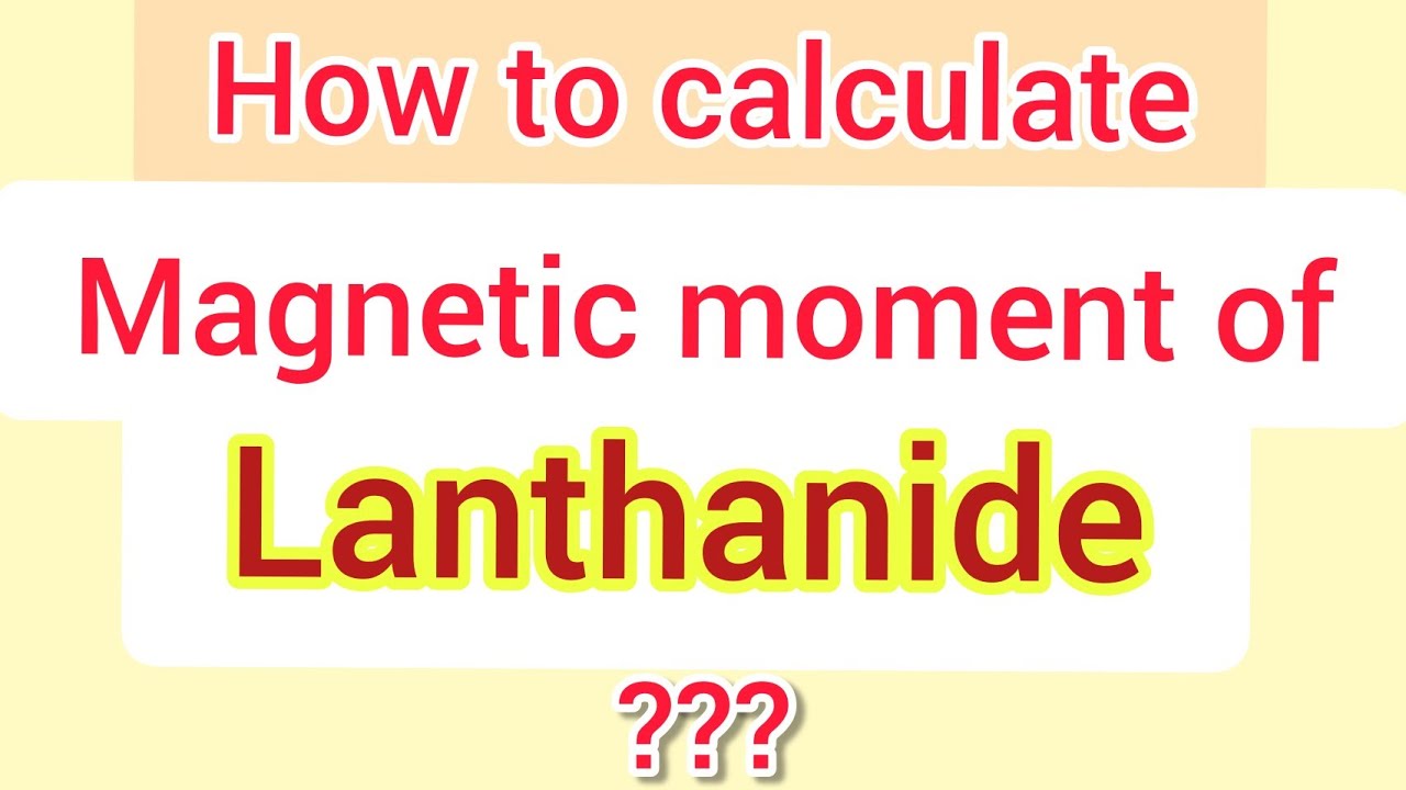 How to calculate magnetic moment of lanthanide | ions - YouTube