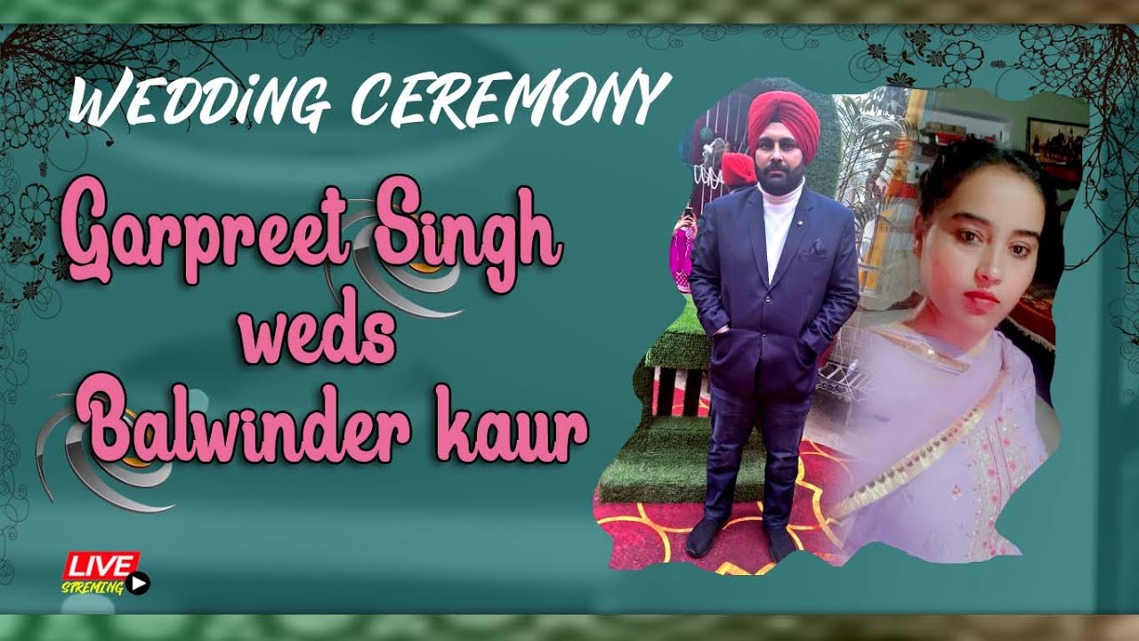 Gorpreet Singh weds Balwinder kaur - YouTube