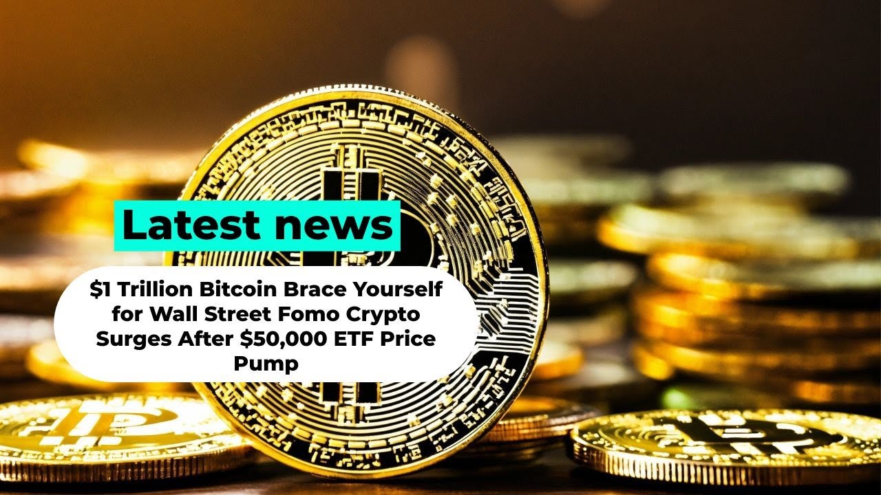 $1 Trillion Bitcoin Brace Yourself for Wall Street Fomo Crypto Surges ...