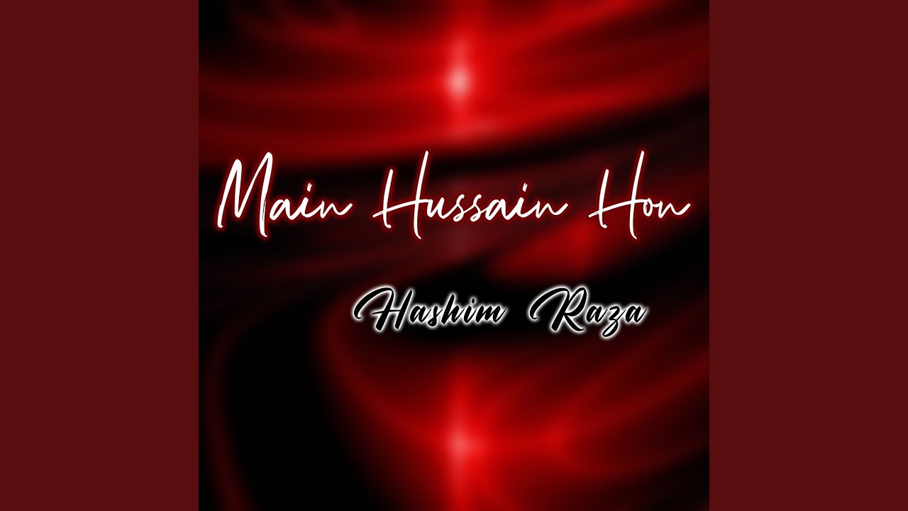 Main Hussain Hon - YouTube