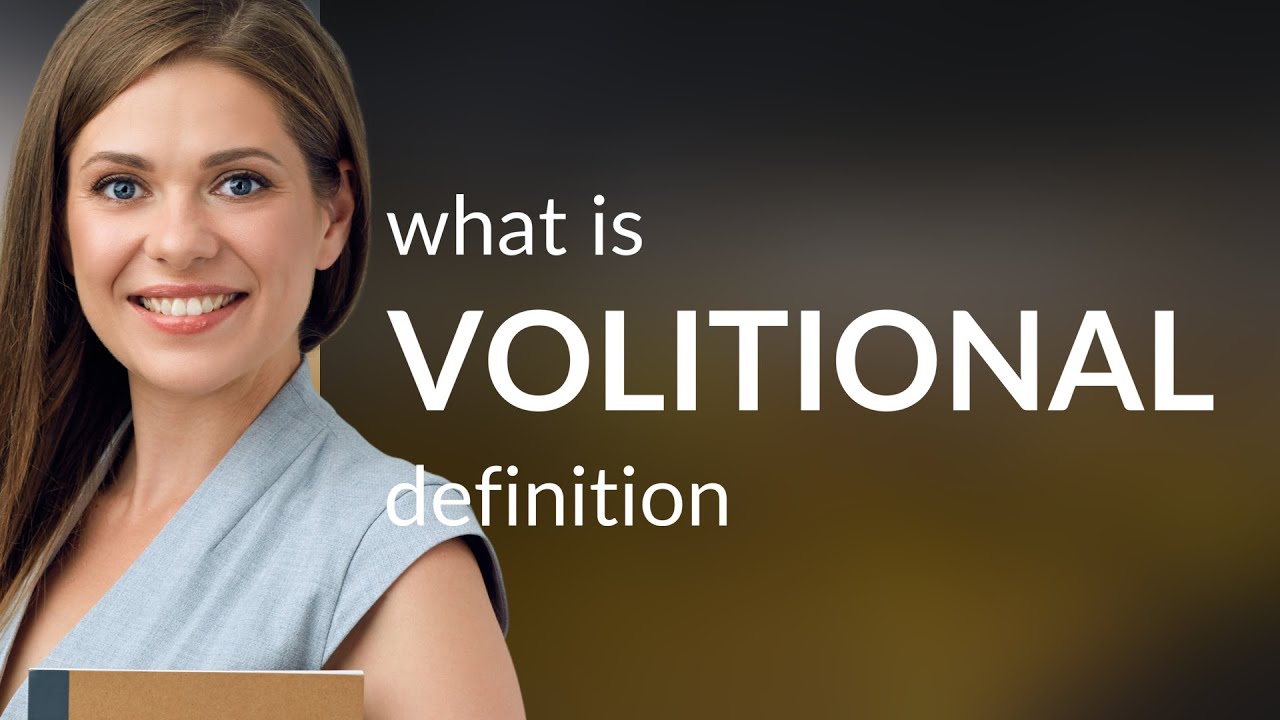 Volitional — VOLITIONAL meaning - YouTube