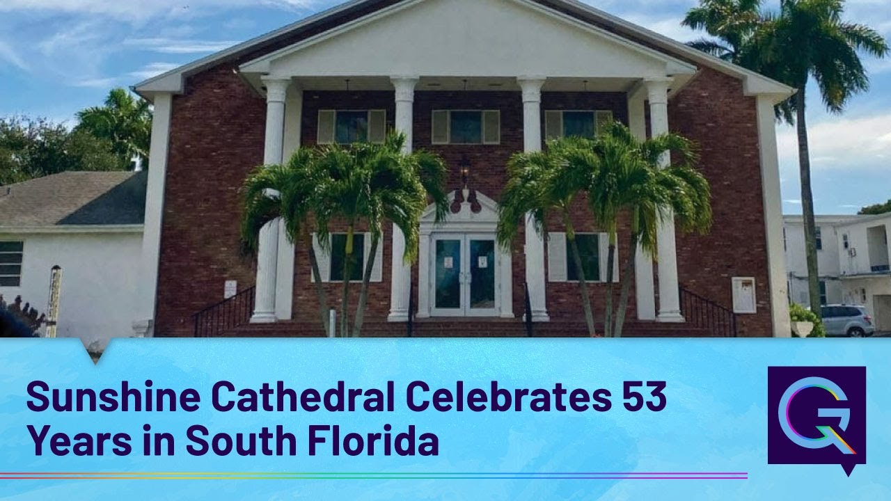 Sunshine Cathedral Celebrates 53 Years in South Florida - YouTube