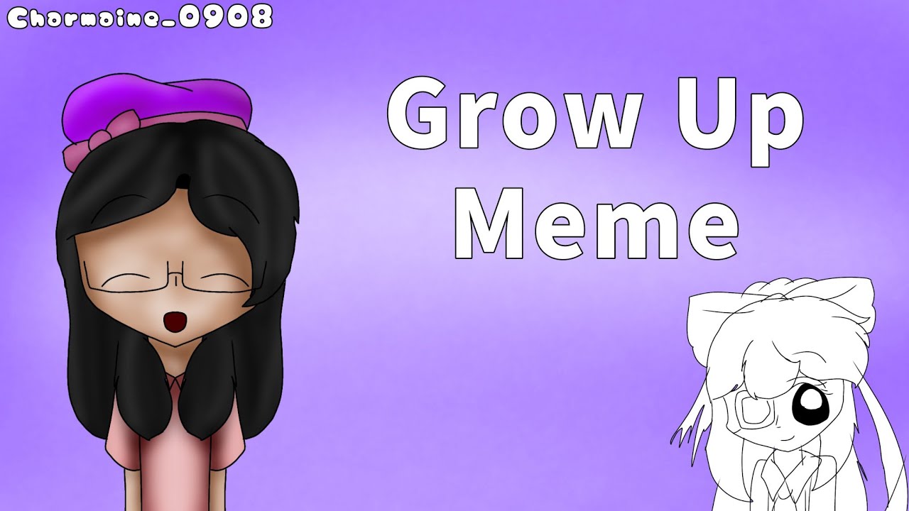 Grow up Meme(My old+new personal sona&One Eye Lily)Early 250 subs ...