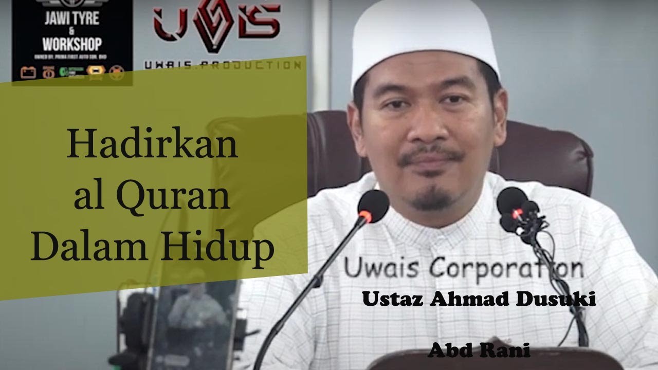 Hadirkan al Quran dalam Hidup Anda | Ustaz Ahmad Dusuki Abd Rani - YouTube