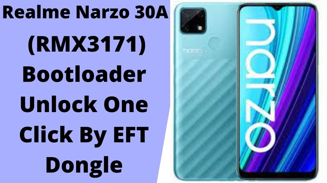 Realme Narzo 30A RMX3171 Bootloader Unlock One Click By EFT Dongle ...