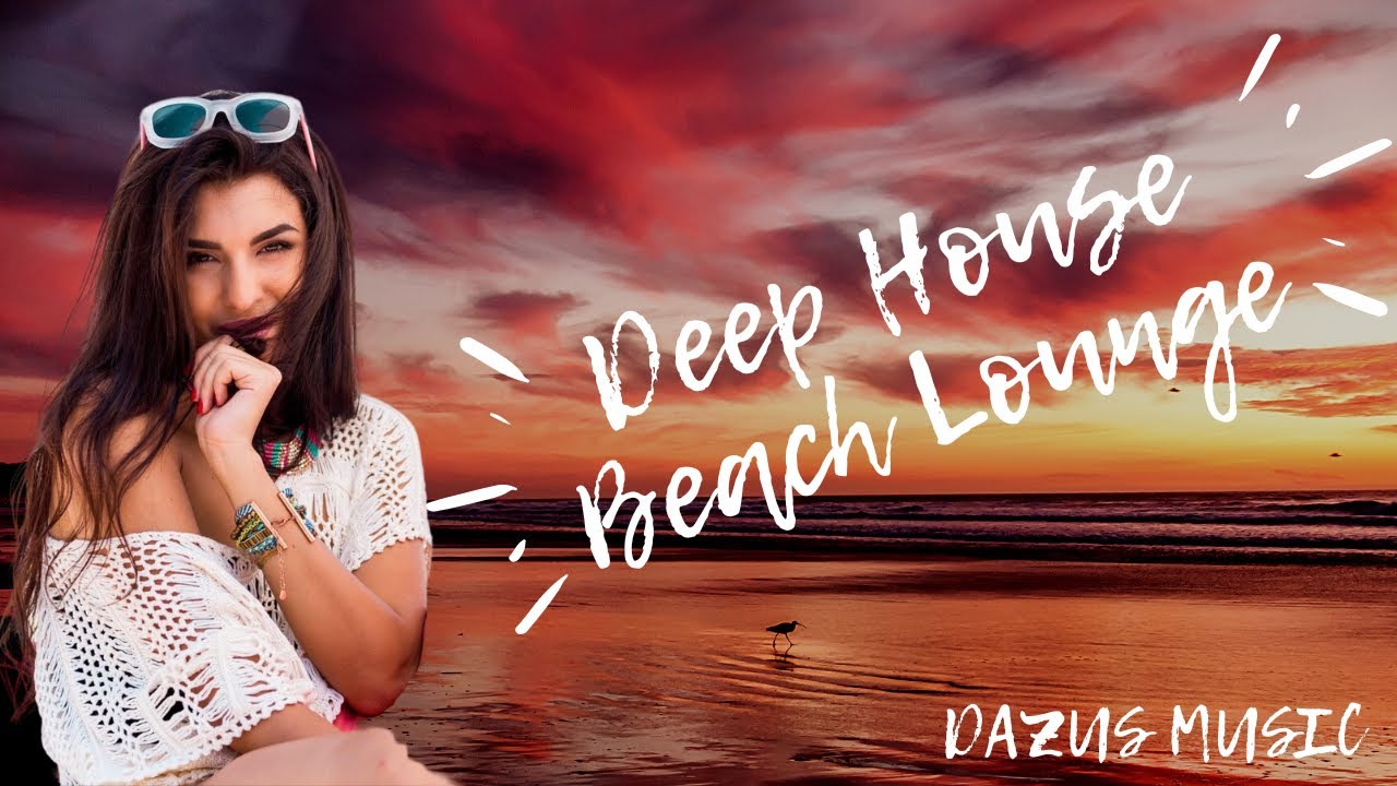 Deep House Beach Lounge Music - Cool Music - Chill out 🌅 - YouTube