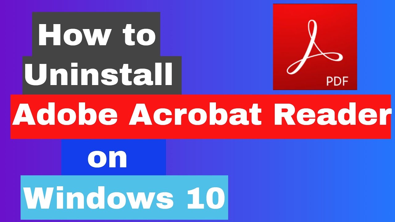 How to Uninstall Adobe Acrobat Reader DC in Windows 10 (2020) - YouTube