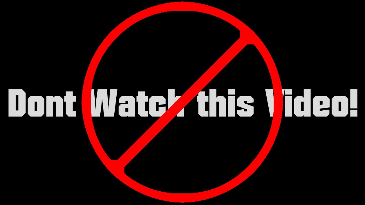 Don't Watch This Video! - YouTube