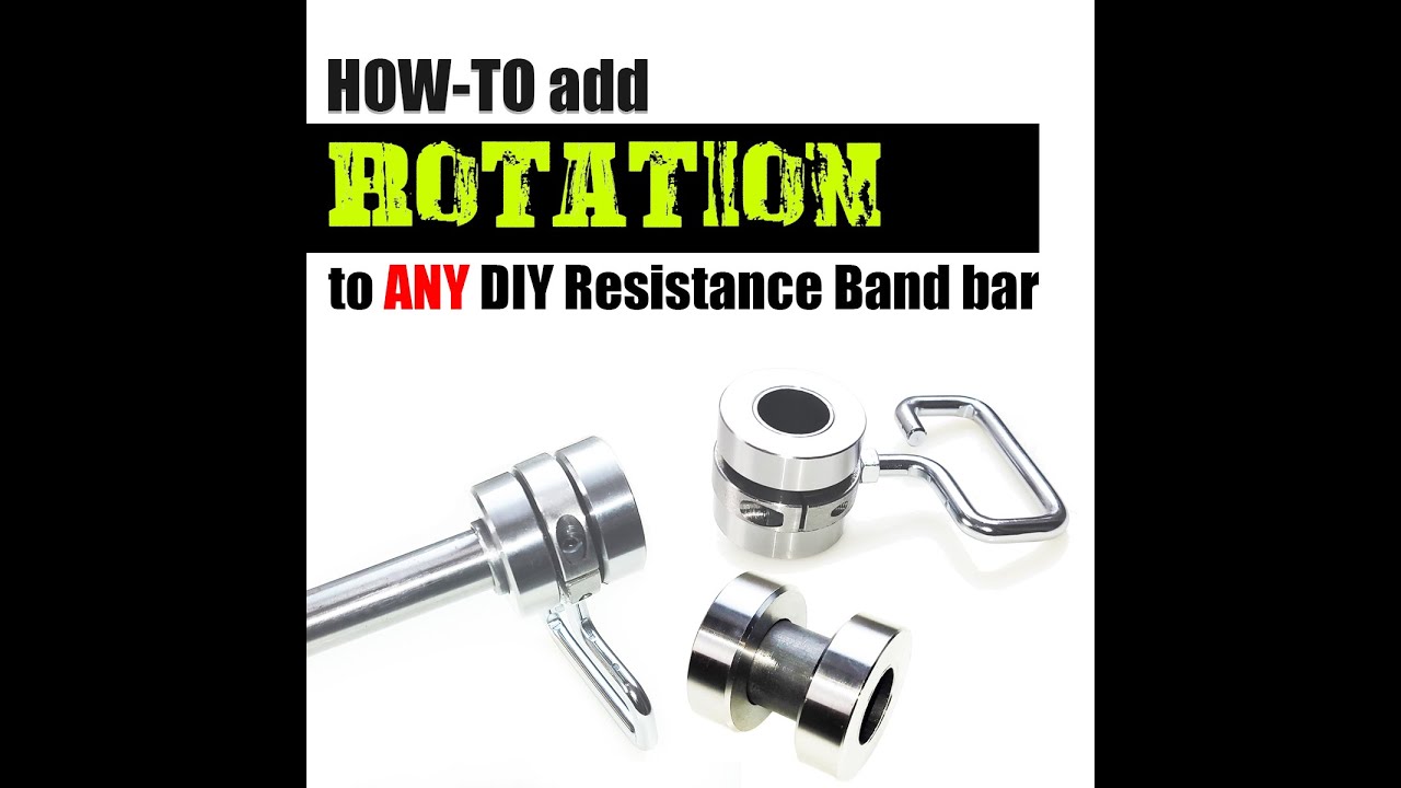 HOW-TO Add Rotation to ANY DIY Resistance Band Bar Part 1 - YouTube