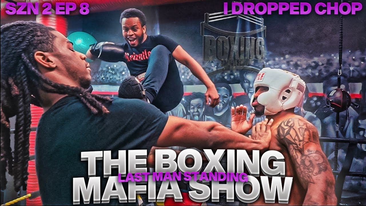The Boxing Mafia Show 🥊 💥 | LAST MAN STANDING ( I Dropped Chop)😱 SZN 2 ...