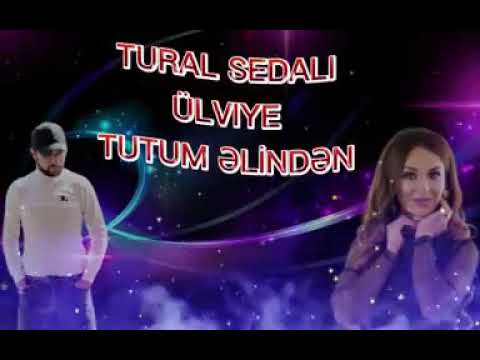 Tural Sədalı&ULVİYE-TUTUM ƏLİNDƏN 2021
