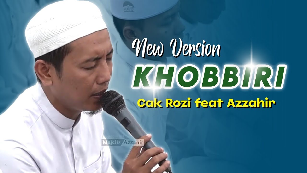 Khobbiri Versi Banjari Terbaru Cak Rozi feat Majelis Azzahir (sangat ...