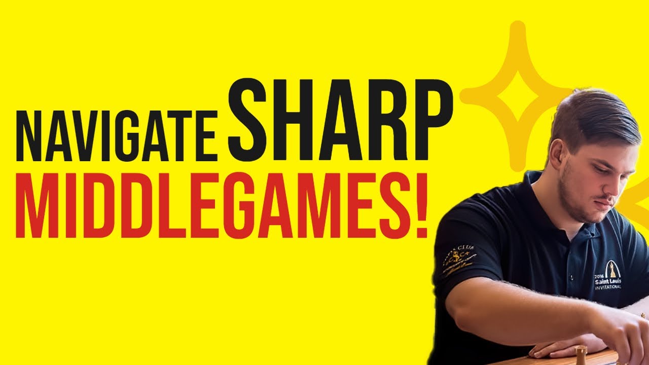 Navigate Sharp Middlegames! - GM Steven Zierk - YouTube