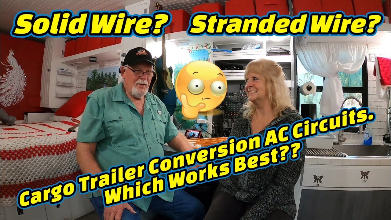 Cargo Trailer Conversion AC Circuits. Solid Or Stranded Wire? It's Your ...