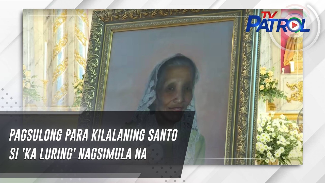 Pagsulong para kilalaning santo si 'Ka Luring' nagsimula na | TV Patrol ...