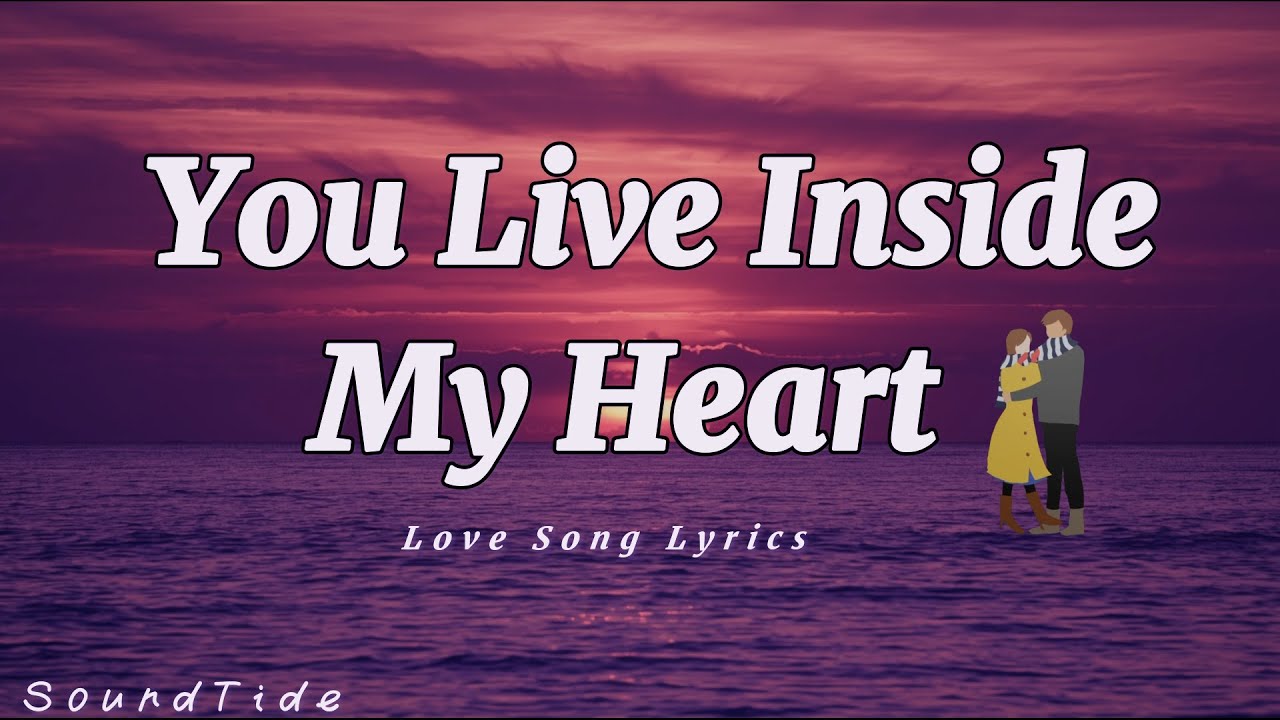 You Live Inside My Heart |💖 Heartfelt Romantic love song (Lyrics) - YouTube