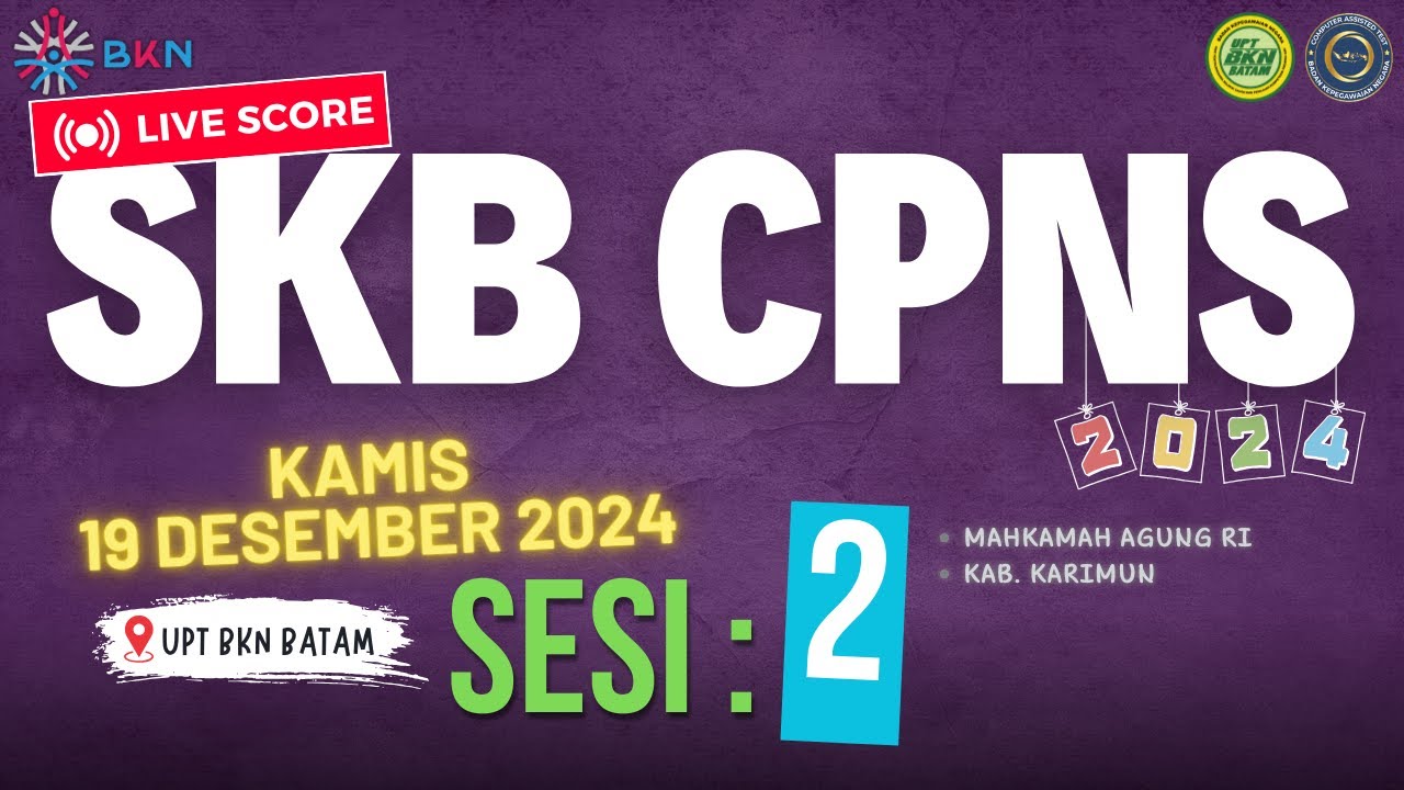[19 Desember 2024 – SESI 2] LIVE SCORE SKB CPNS 2024 | TILOK UPT BKN ...