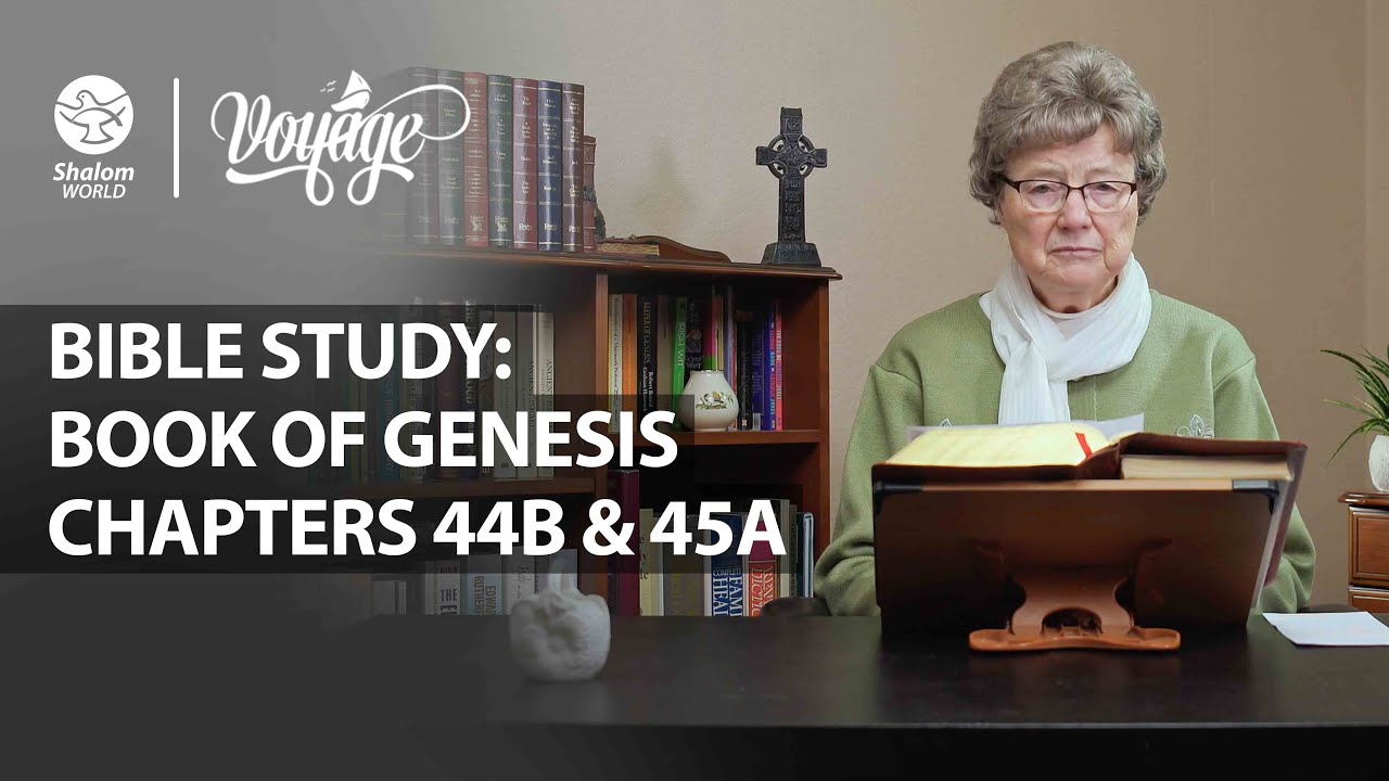 Frances Hogan || Chapters 44B & 45A || Bible Study: Book of Genesis ...