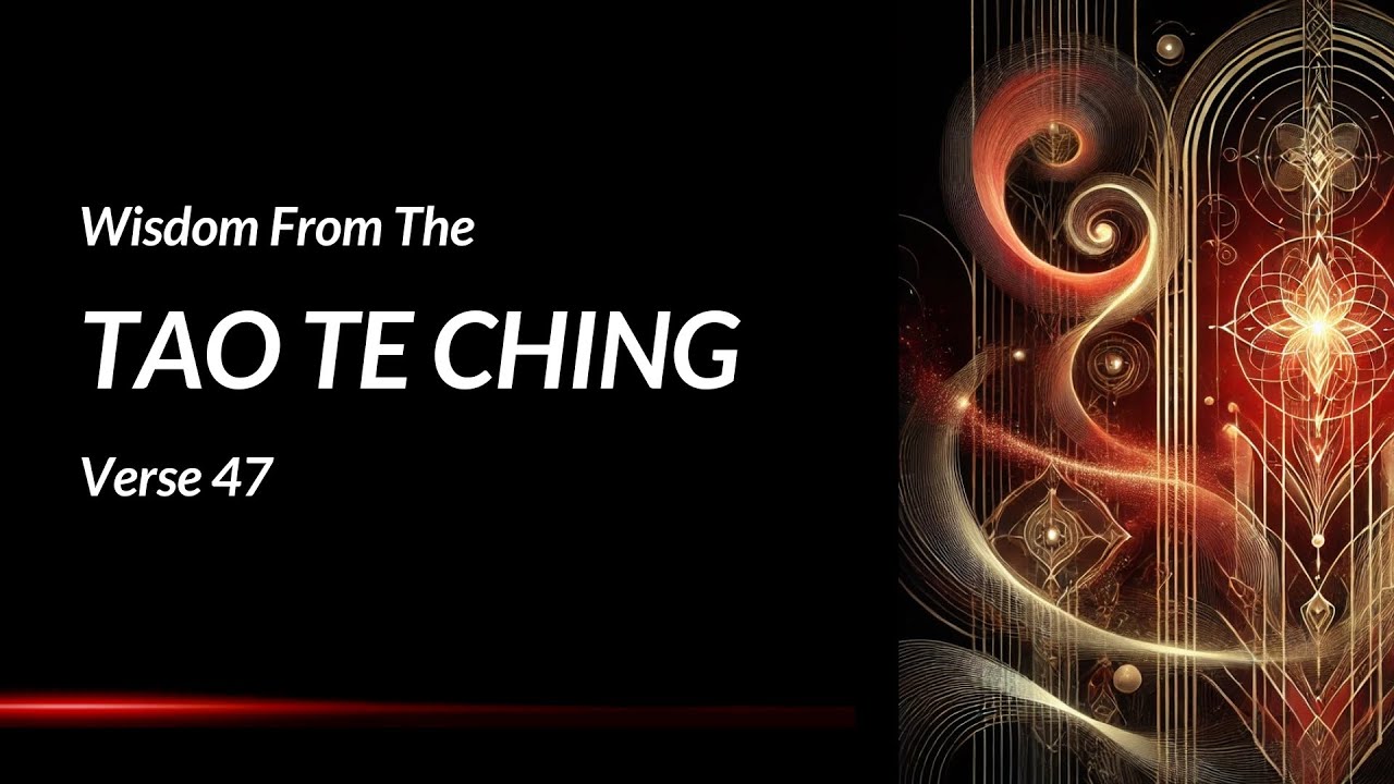 Inner Vision— Tao Te Ching Chapter 47 Explained (Lao Tzu's Book Verse ...