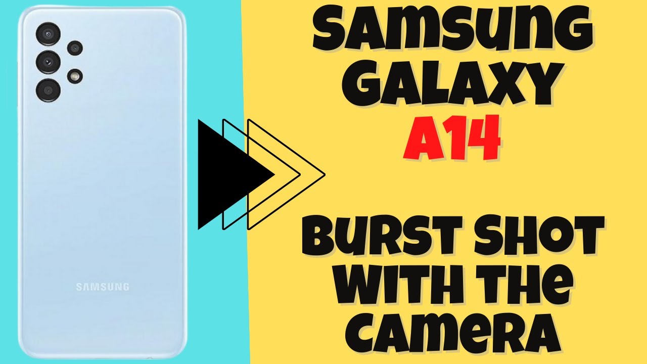 How to Take a Burst Shot With the Camera Samsung Galaxy A14 - YouTube