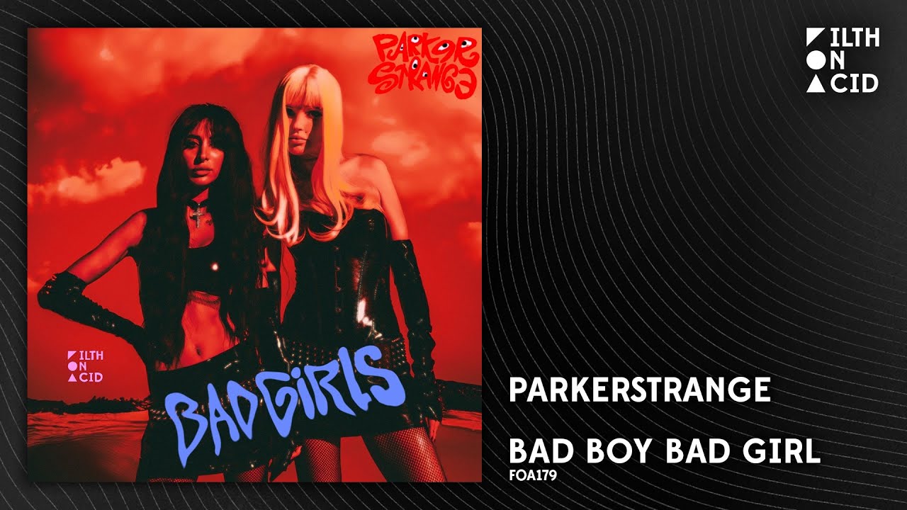 PARKERSTRANGE - Bad Boy Bad Girl [FOA178] - YouTube