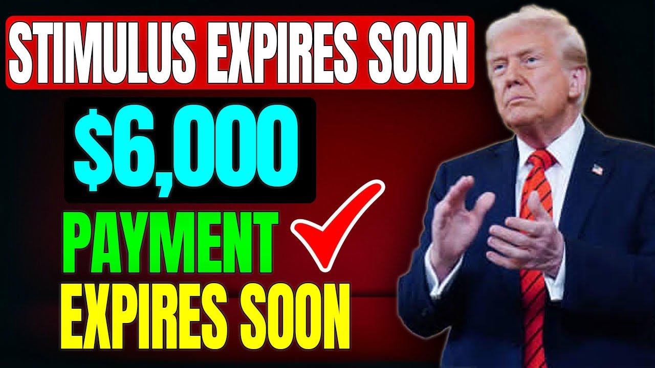 Last Chance: $6,000 Stimulus Payment Expires Soon! Check Your Eligibility for 2025 IRS Benefits ...