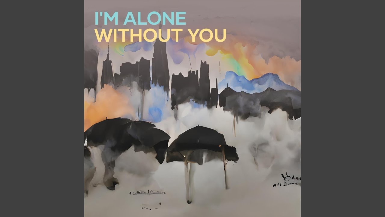 I'm Alone Without You - YouTube