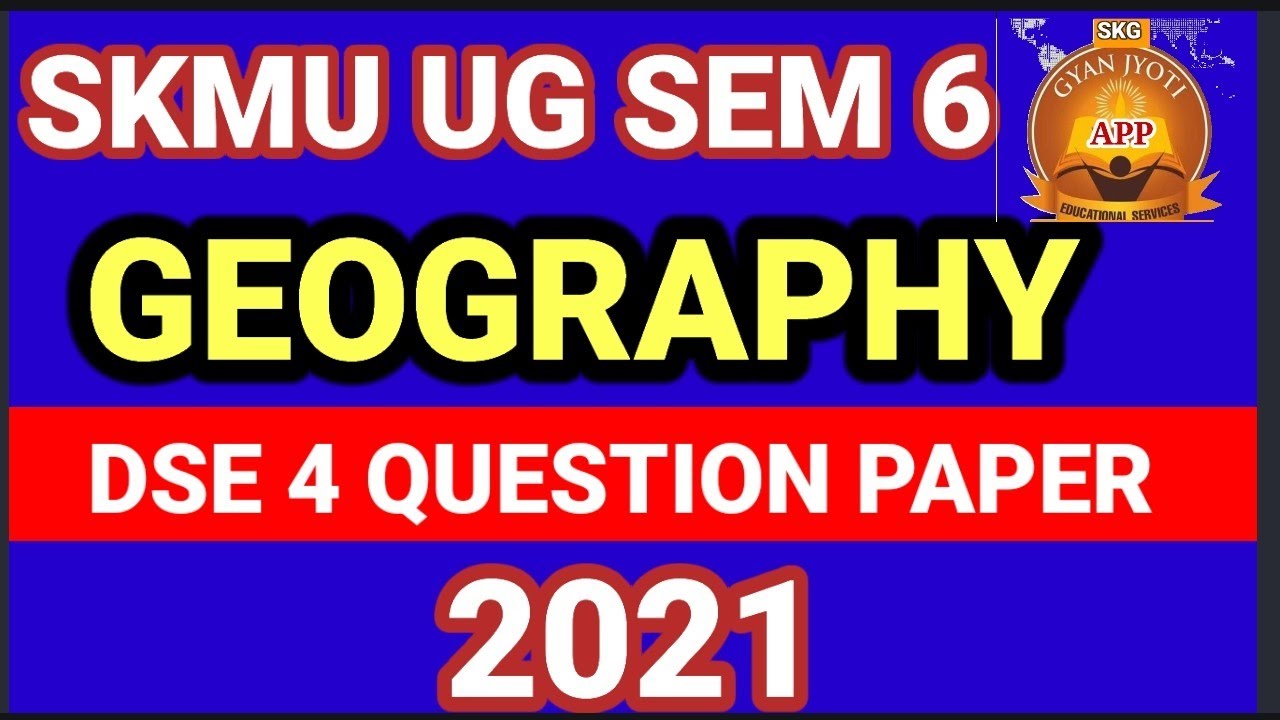 GEOGRAPHY DSE 4 QUESTION PAPER #skmu - YouTube