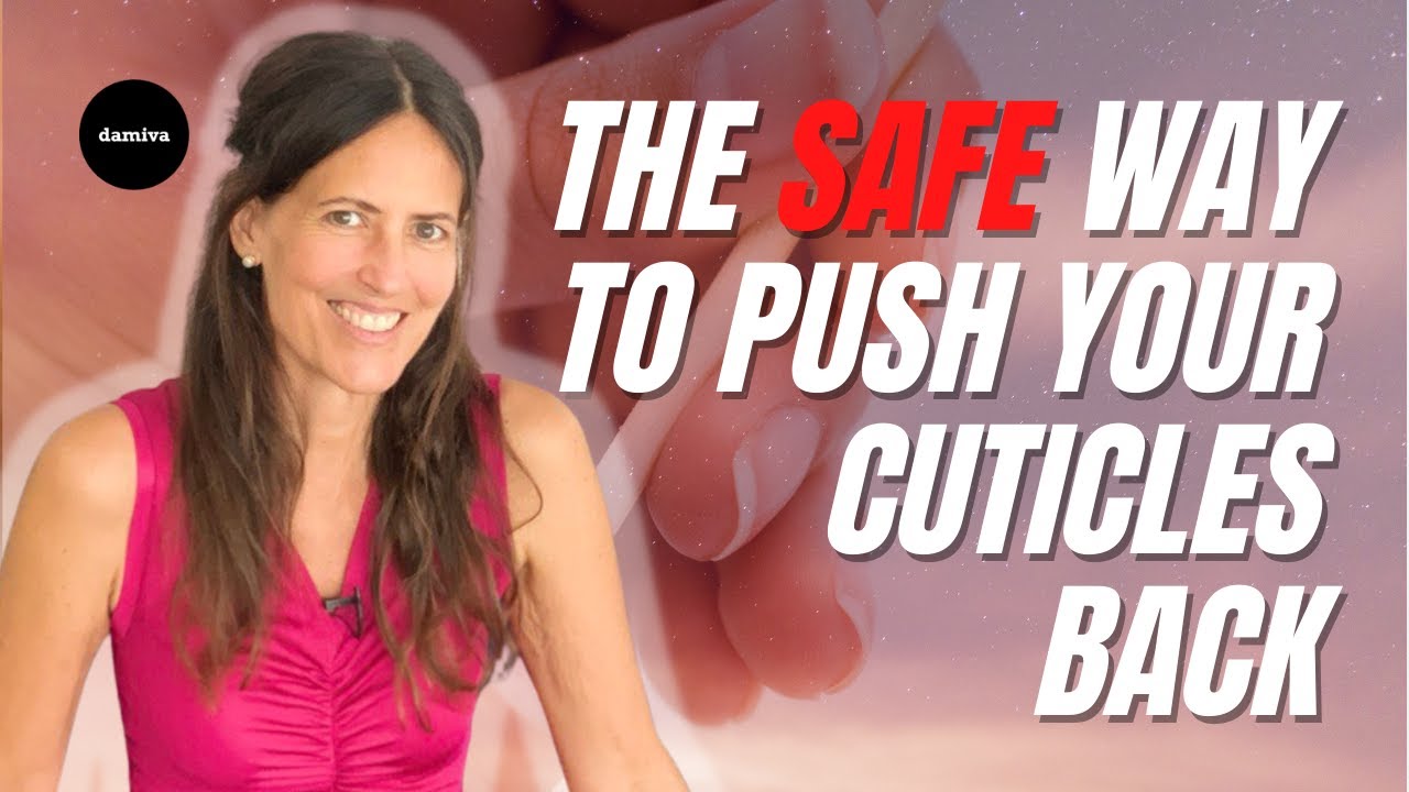 The SAFE Way To Push Your Cuticles Back - YouTube