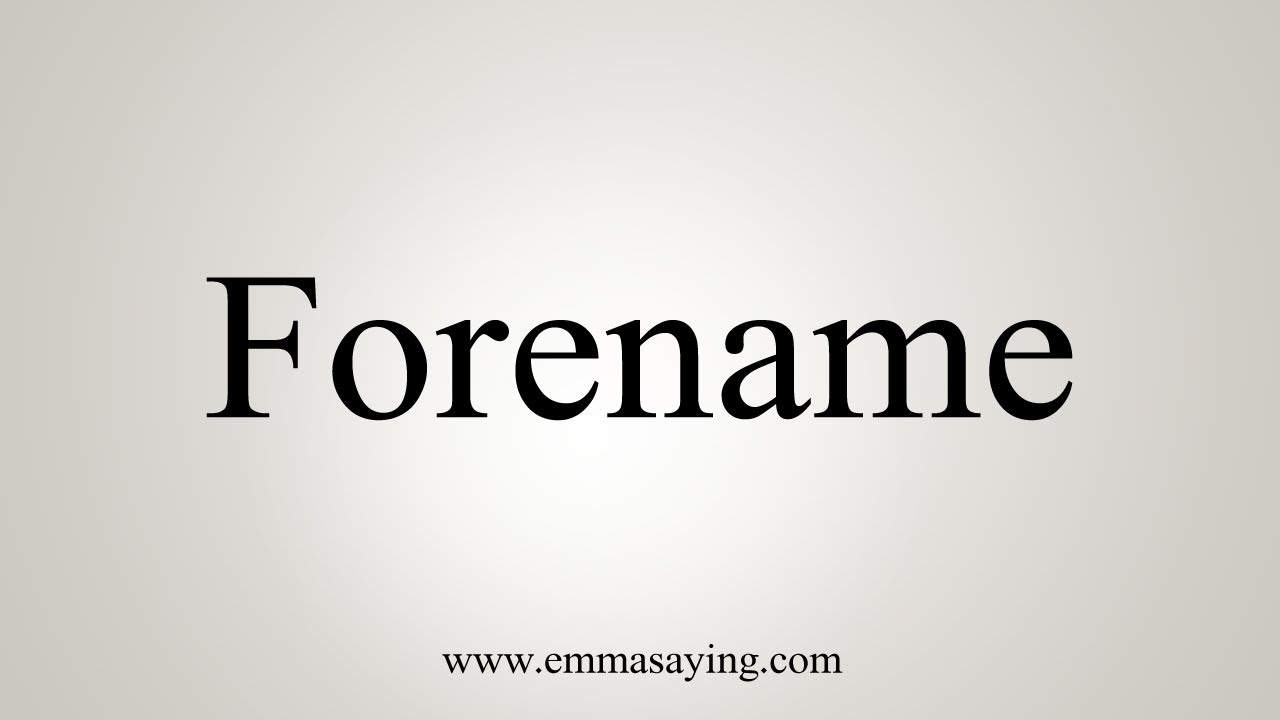 How To Say Forename - YouTube