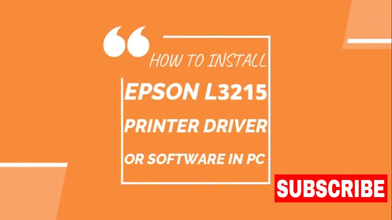 HOW TO INSTALL EPSON L3215 PRINTER DRIVER OR SOFTWARE IN PC - YouTube