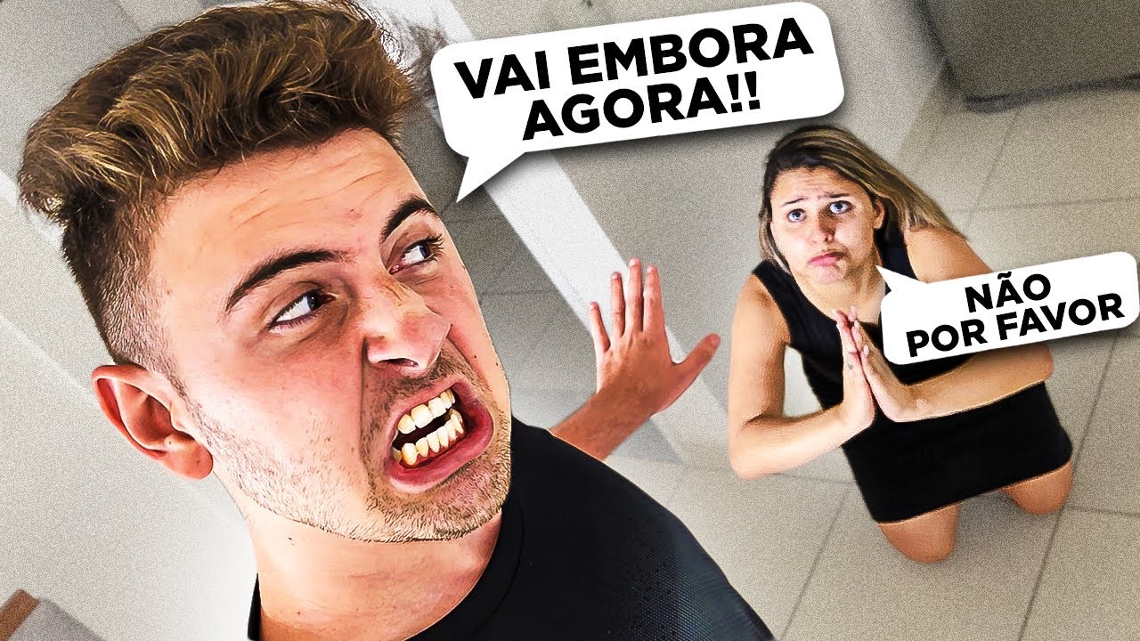 Terminei Com A Minha Namorada E Expulsei Ela De Casa Youtube