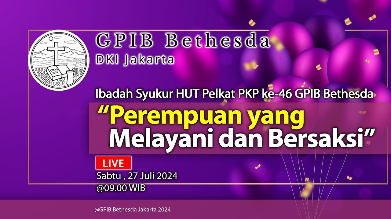 Ibadah Syukur HUT Pelkat PKP ke-46 GPIB Bethesda (27 Juli 2024) - YouTube