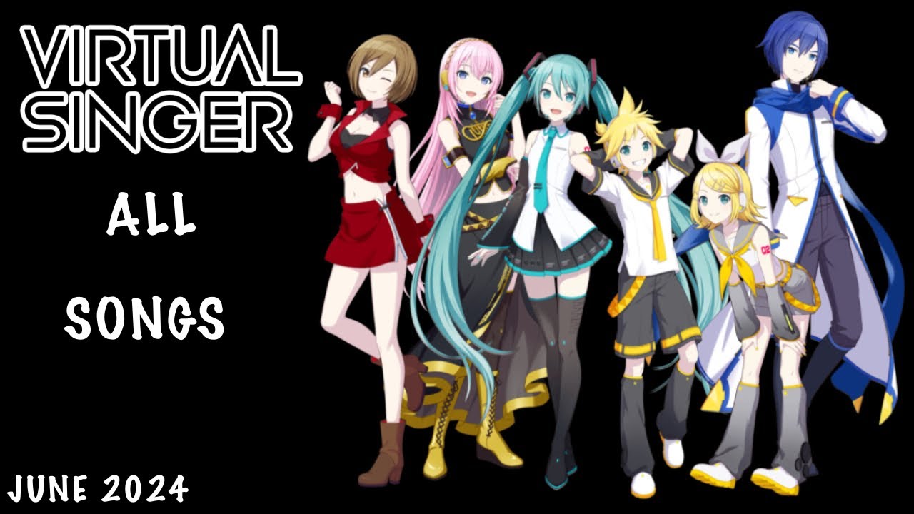 [OLD] [JUNE 2024] VIRTUAL SINGER (バーチャル・シンガー) All Songs - YouTube