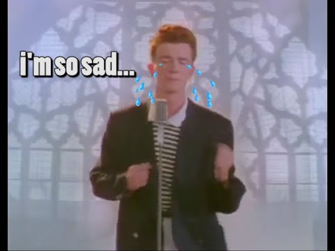 Rick Astley is Sad. - YouTube