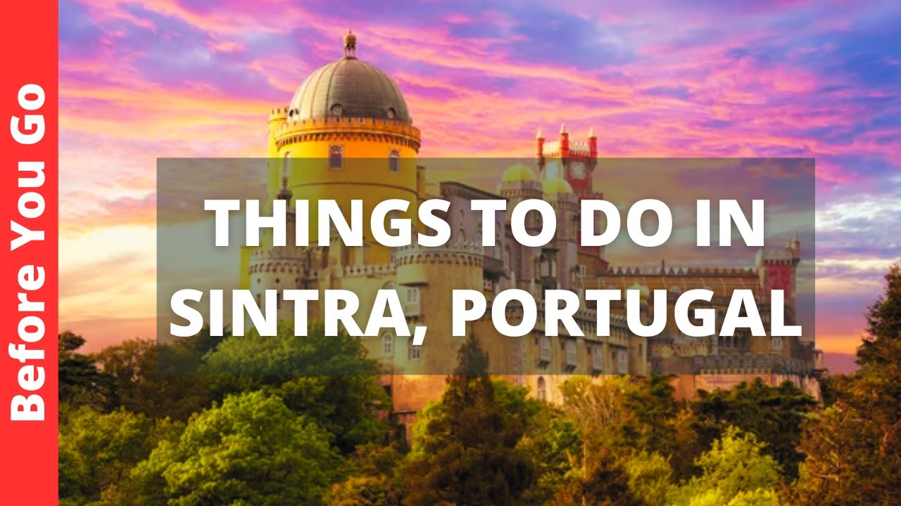 Sintra Portugal Travel Guide: 13 Best Things to do in Sintra - YouTube